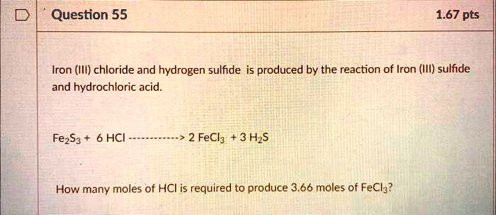 SOLVED: Iron (III) chloride and hydrogen sulfide is produced by the ...
