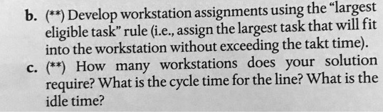 b develop workstation assignments using the largest eligible task rule ...