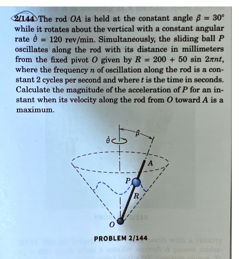 SOLVED: 2/144The rod OA is held at the constant angle =30 while it ...