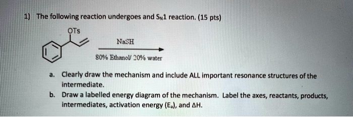 The following reaction undergoes and swl reaction 15 pts ots...