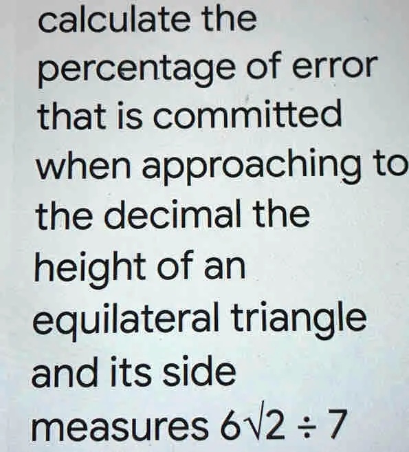 SOLVED: calculate the percentage of error that is committed when ...