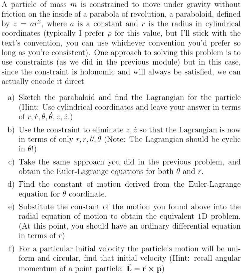 SOLVED: Texts: A particle of mass m is constrained to move under gravity without friction on the ...