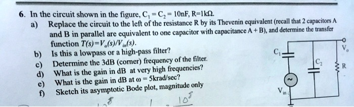 SOLVED: In the circuit shown in the figure, C = 10nF, R = 1k. Replace the circuit to the left of ...