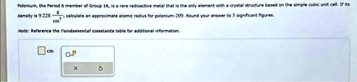 SOLVED: Polonium, the Period 6 member of Group 16, is a rare ...