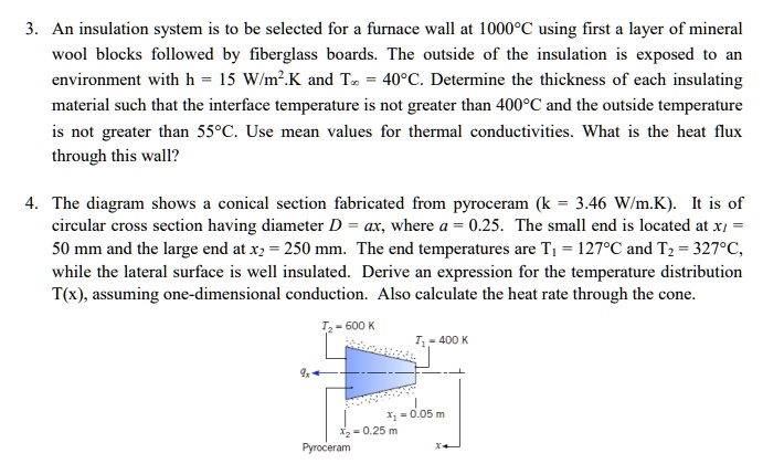 SOLVED: An insulation system is to be selected for a furnace wall at ...