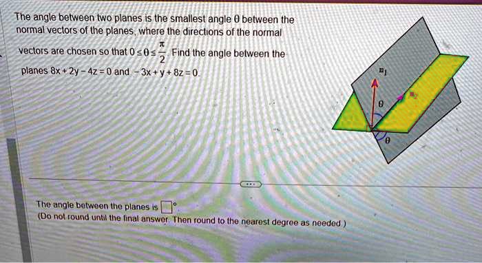 The angle between two planes is the smallest angle 0 between...