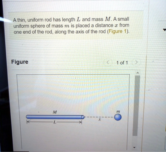 SOLVED: A thin, uniform rod has length L and mass M. A small uniform sphere of mass m is placed ...