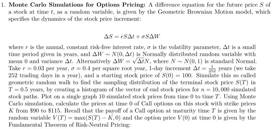1. Monte Carlo Simulations for Options Pricing: A difference equation for the future price S of ...