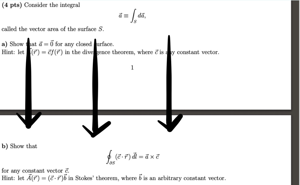 SOLVED: Consider the integral i = âˆ®S da, called the vector area of ...