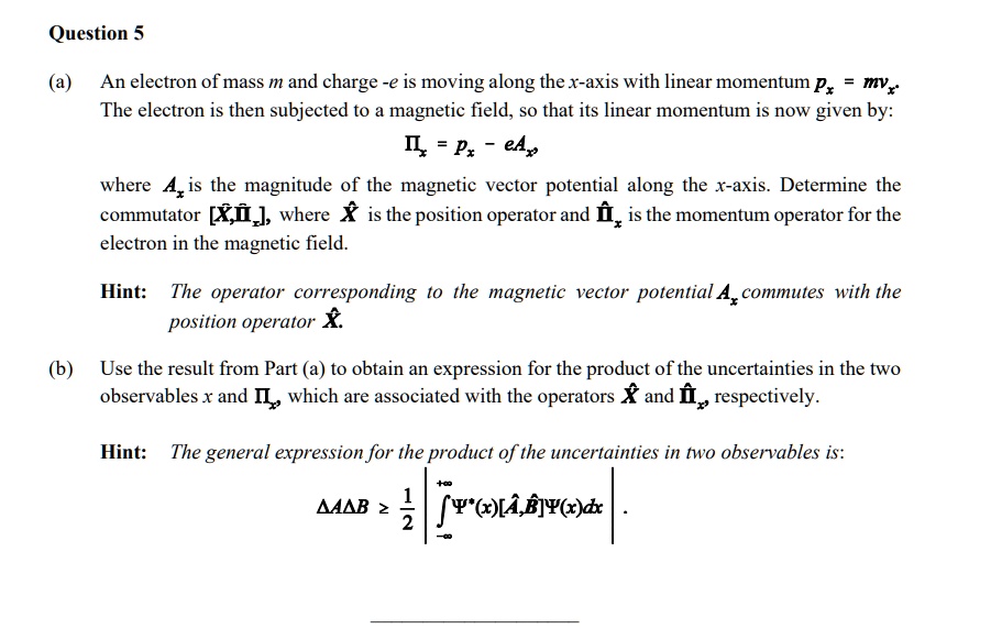 SOLVED: (a) An electron of mass m and charge -e is moving along the x-axis with linear momentum ...