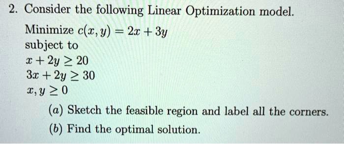 2 consider the following linear optimization model minimize cvy 2x 3y ...