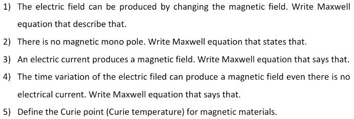 SOLVED: The electric field can be produced by changing the magnetic ...