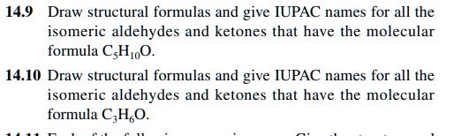 14.9 Draw structural formulas and give IUPAC names for all the isomeric aldehydes and ketones ...