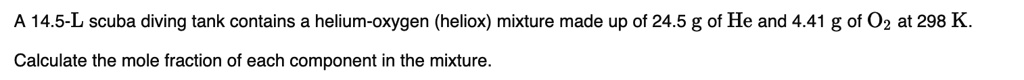 SOLVED: A 14.5-L scuba diving tank contains a helium-oxygen (heliox ...