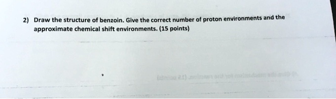 SOLVED: Draw the structure of benzoin Give the correct number of proton ...