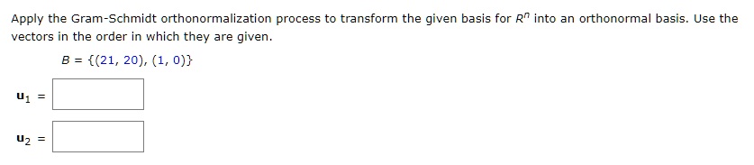 SOLVED: Apply the Gram-Schmidt orthonormalization process to transform ...