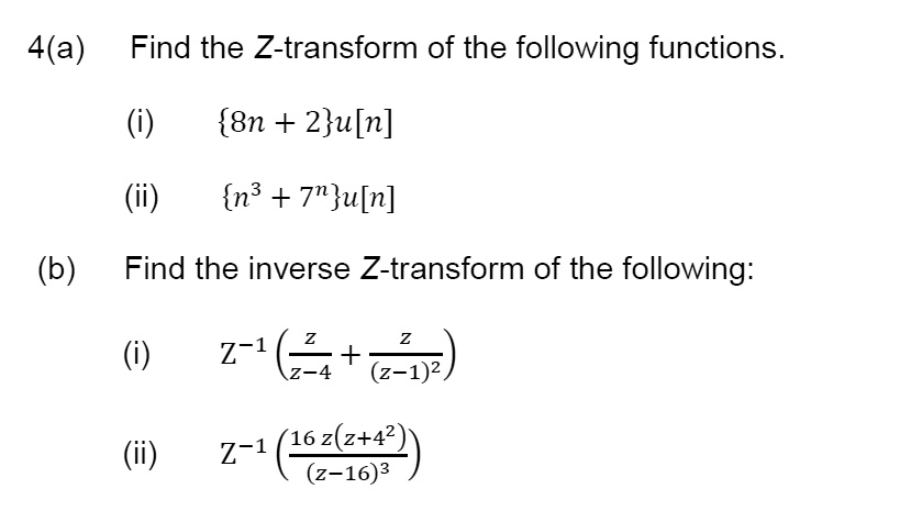SOLVED: Find the Z-transform of the following functions (i) 8n + 2u[n] (ii) n^3 + 7nu[n] (b ...