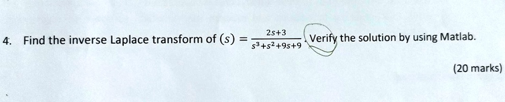 4. Find the inverse Laplace transform of (s) = (2s+3)/(s^3+s^2+9s+9 ...
