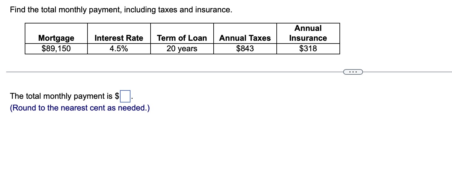 Find the total monthly payment, including taxes and insurance. Mortgage ...