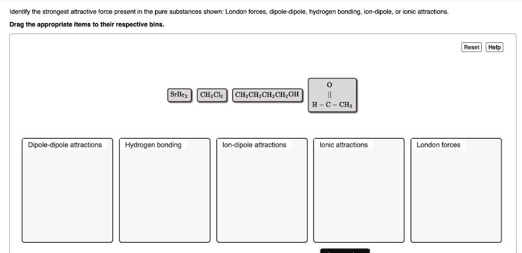 Identify the strongest attractive force present in the pure substances ...