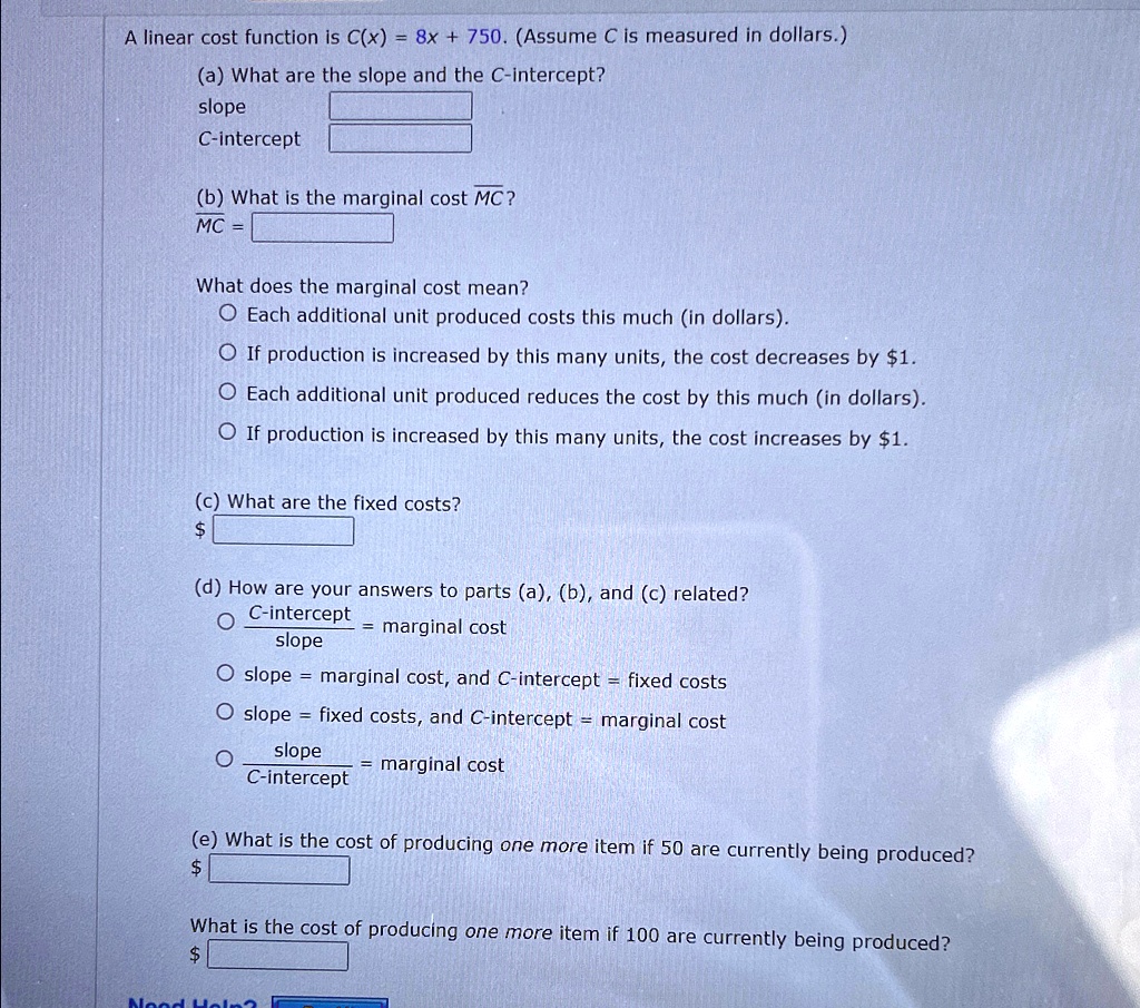 SOLVED: A linear cost function is C(x)=8x+750. (Assume C is measured in ...