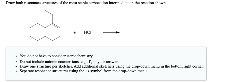 SOLVED: Draw both resonance structures of the most stable carbocation intermediate in the ...