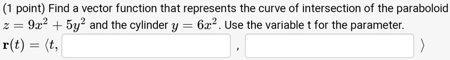 SOLVED: point) Find a vector function that represents the curve of intersection of the ...