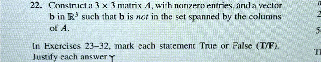 22. Construct a 3 ×3 matrix A, with nonzero entries, and a vector b in ℝ^3 such that b is not in ...