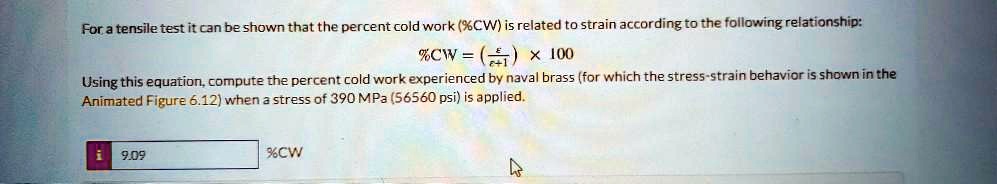 SOLVED: For a tensile test it can be shown that the percent cold work ...