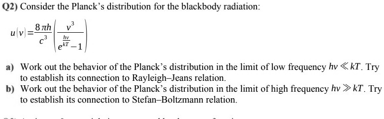 SOLVED: Q2) Consider the Planck's distribution for the blackbody ...