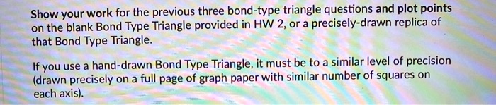 SOLVED:Show your work for the previous three bond-type triangle ...