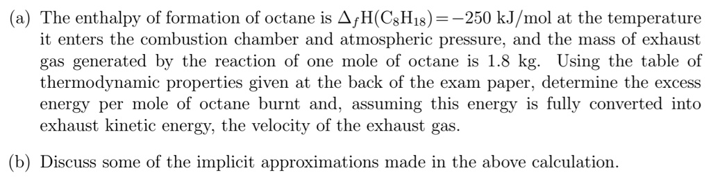 SOLVED: The enthalpy of formation of octane is Î”H(C8H18) = -250 kJ/mol ...
