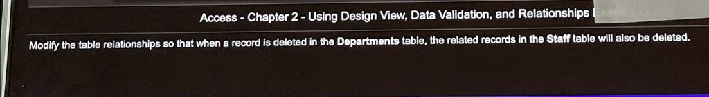 Access - Chapter 2 - Using Design View, Data Validation, and...