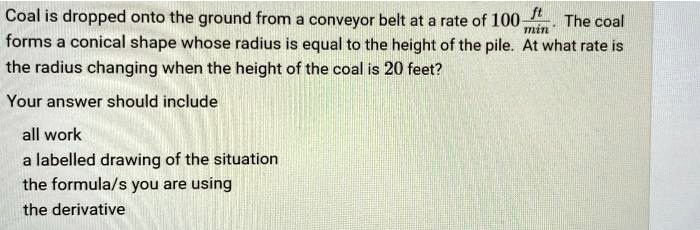 Coal is dropped onto the ground from a conveyor belt at a rate of 100 ...