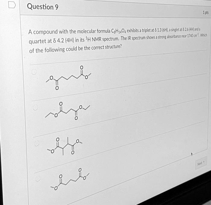 SOLVED: Question 9 A compound with the molecular formula CsHzOz ...