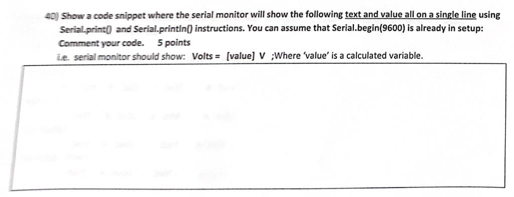 VIDEO solution: Show a code snippet where the serial monitor will show ...