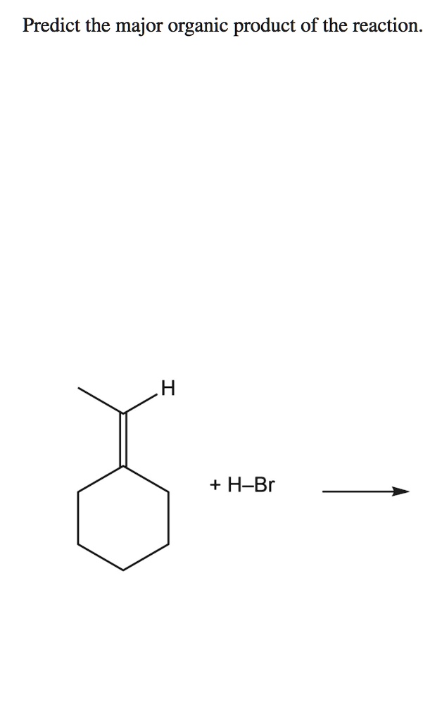 predict the major organic product of the reaction h br 85301
