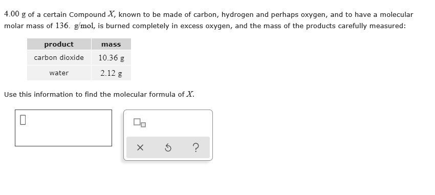 SOLVED: 4.00 g of a certain Compound X, known to be made of carbon ...
