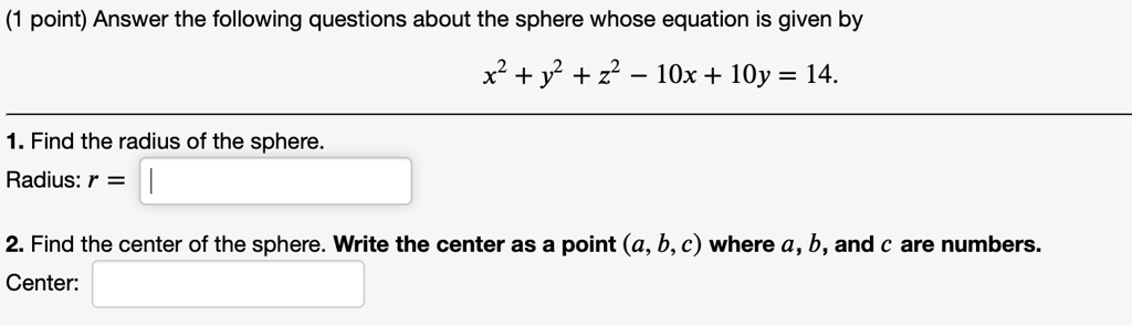 SOLVED: point) Answer the following questions about the sphere whose ...