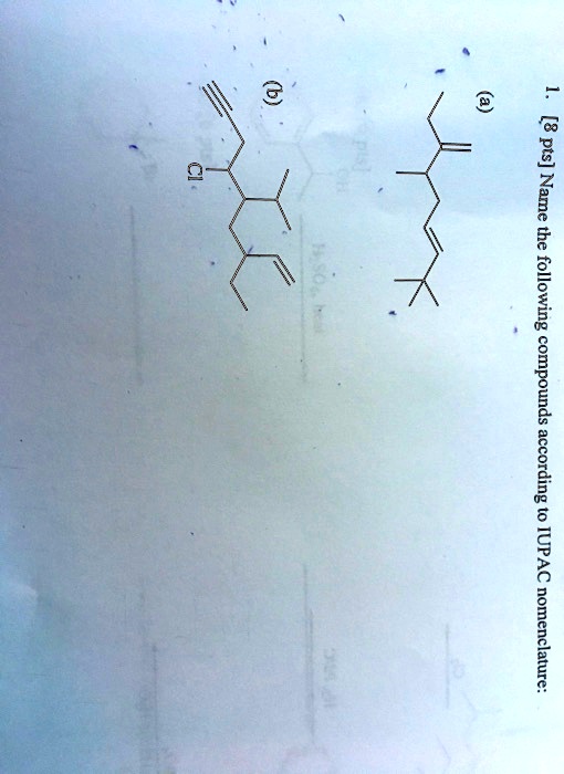 SOLVED: [8 pts] Name the following compounds according UPAC nomenclature: