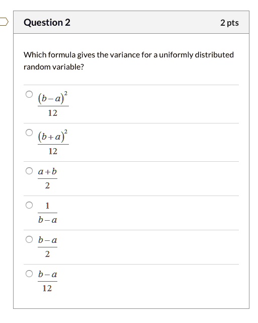 SOLVED: Question 2 2 pts Which formula gives the variance for a ...