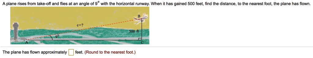 SOLVED: A plane rises from take-off and flies at an angle of 9 with the ...