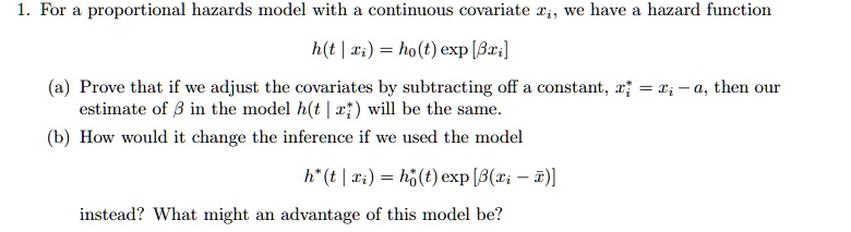 SOLVED: For proportional hazards model with continuous covariate I;, wC ...
