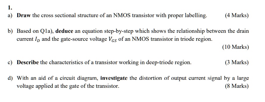 SOLVED: Draw the cross-sectional structure of an NMOS transistor with proper labeling. (6 Marks ...