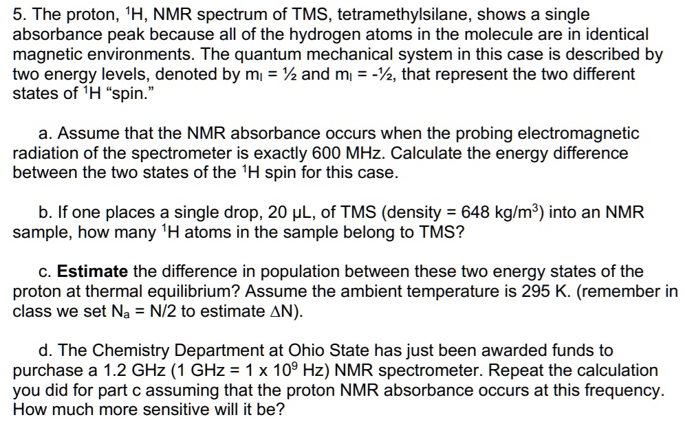 SOLVED: 5. The proton, 'H, NMR spectrum of TMS, tetramethylsilane ...