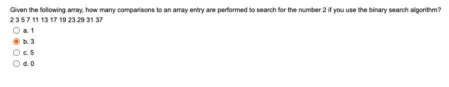 given the following array how many comparisons to an array entry are performed to search for the ...