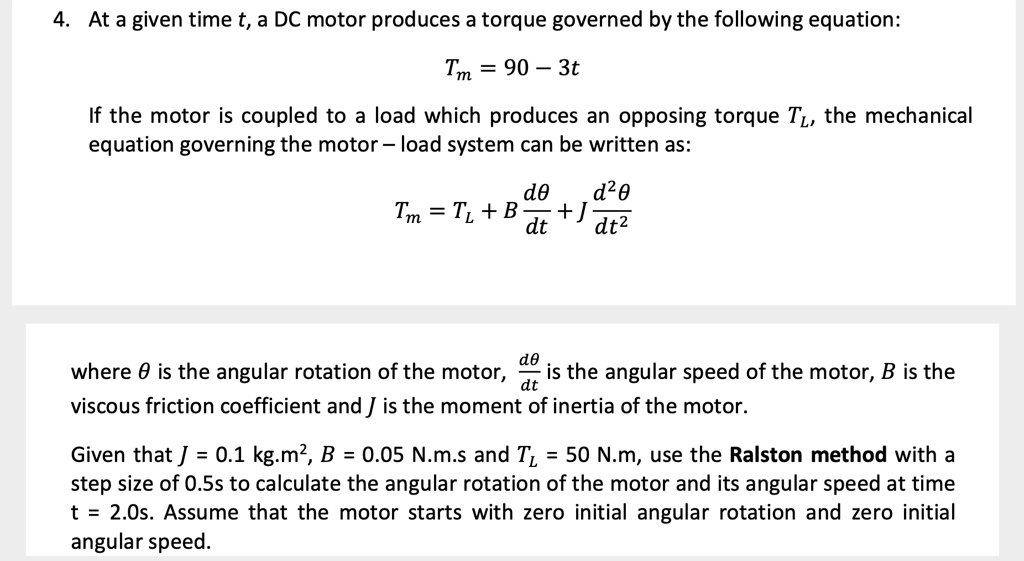 At a given time t a dc motor produces a torque governed by...