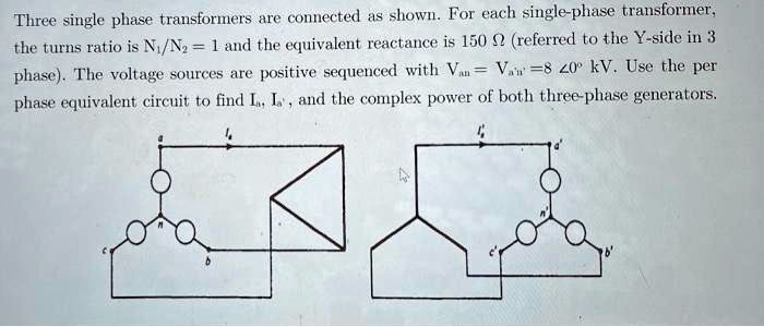 SOLVED: Three single phase transformers are connected as shown.For each ...