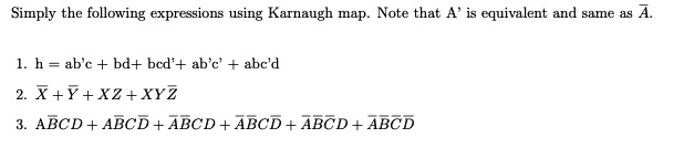 SOLVED: Simply the following expressions using Karnaugh map. Note that A' is equivalent and the ...