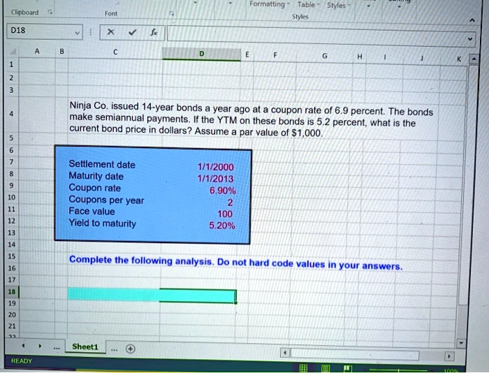 SOLVED: Formatting Table Styles Styles Clipboard Font D18 1 2 3 Ninja Co. issued 14-year bonds a ...